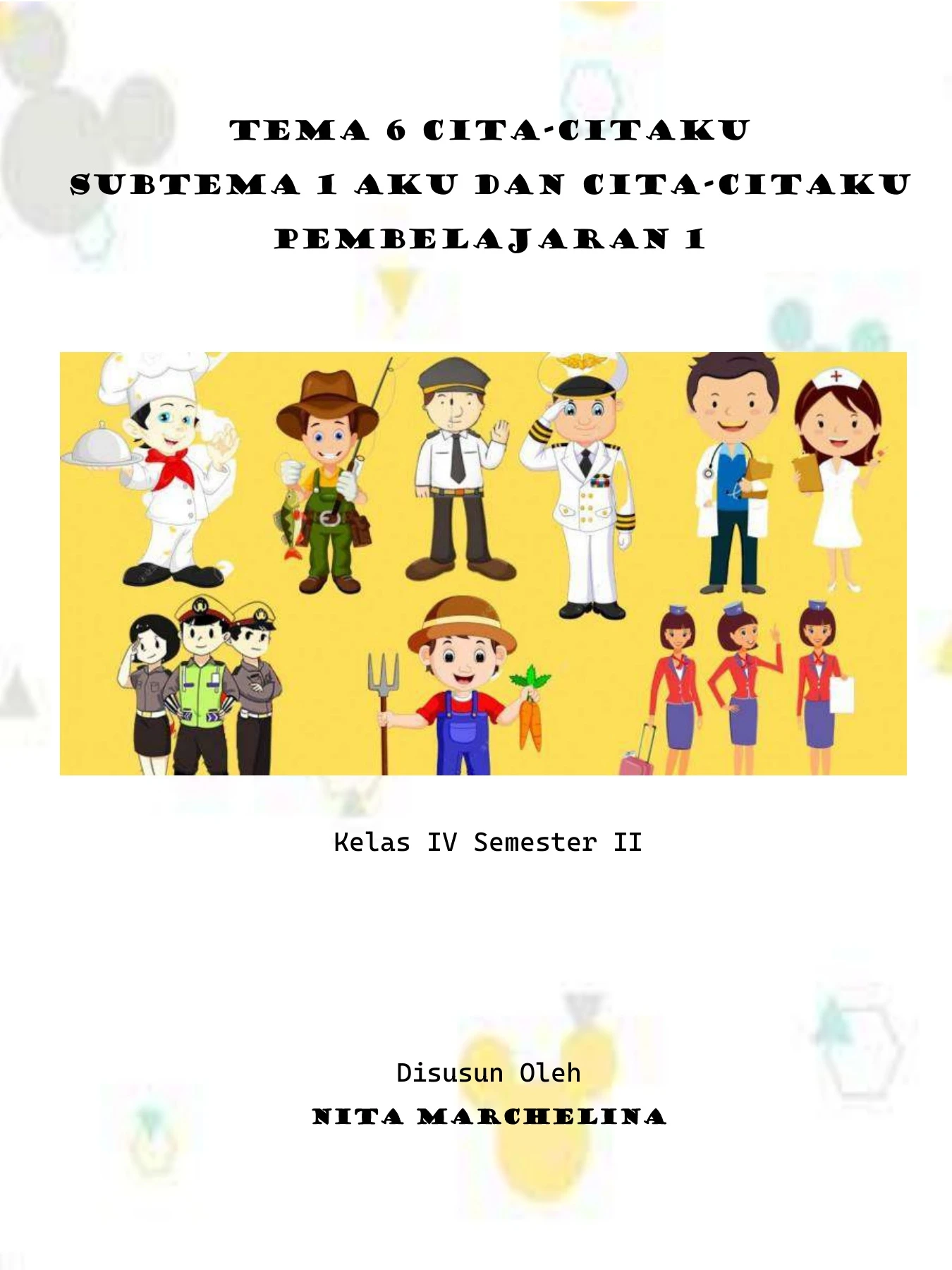Rangkuman materi Kelas 4 Tema 6 Aku & Cita-Citaku oleh Nita Marchelina