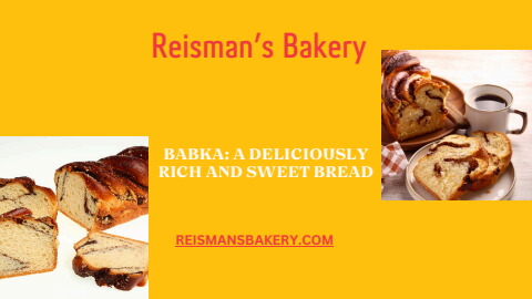 Satisfy Your Sweet Tooth with Reisman’s Irresistible Babka