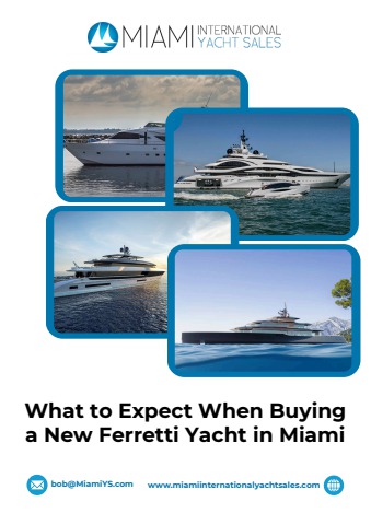 What to Expect When Buying a New Ferretti Yacht in Miami ...