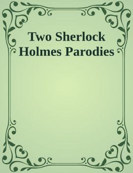 Two Sherlock Holmes Parodies.pdf - g-08306703 Flip PDF | AnyFlip