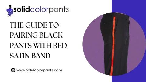 The Guide to Pairing Black Pants with Red Satin Band
