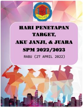 HARI PENETAPAN TARGET, AKU JANJI & PROGRAM JUARA SPM 2022/2023 - azizah ...