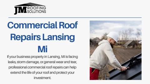 Commercial Roof Repairs Lansing MI – Protecting Your Business Investment