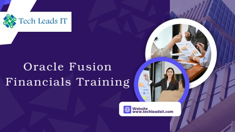Oracle Fusion Financials Training_TechLeadsIT