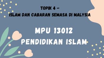 TOPIK 4 ISLAM DAN CABARAN SEMASA DI MALAYSIA - norsarimah Flip PDF | AnyFlip