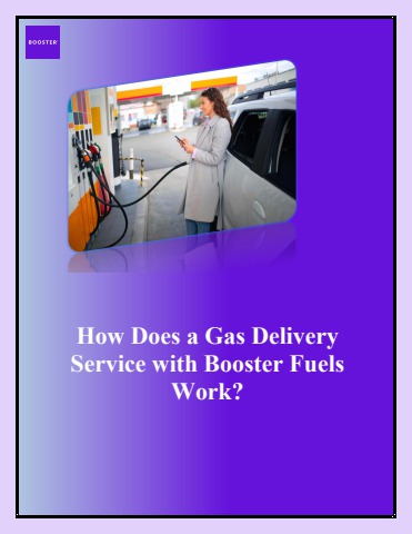 How Does a Gas Delivery Service with Booster Fuels Work