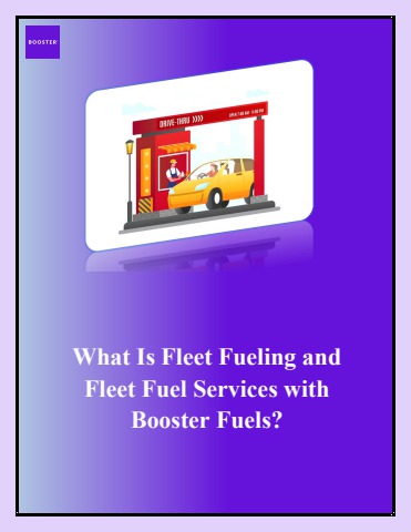 What Is Fleet Fueling and Fleet Fuel Services with Booster Fuels