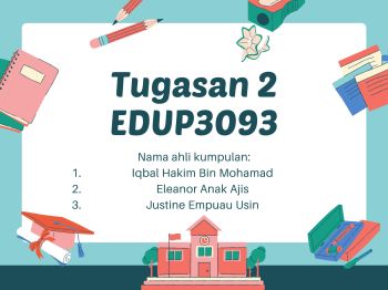 Tugasan 2 - EDUP3093 (1) - Flip PDF | AnyFlip
