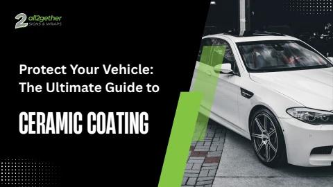 Protect Your Vehicle The Ultimate Guide to Ceramic Coating - All2Gether ...