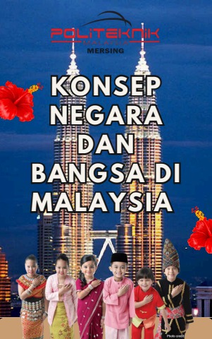 KONSEP NEGARA DAN BANGSA DI MALAYSIA