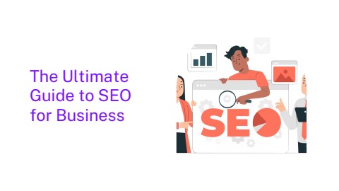 The Ultimate Guide to SEO for Business