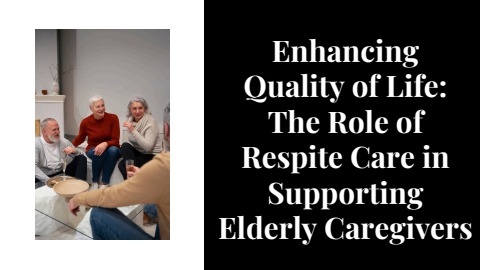 Respite Care for Elderly: Providing Essential Support for Caregivers