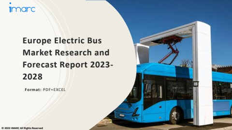 Europe Electric Bus Market PDF 2023: Industry Trends, Share, Size, Demand and Future Scope by ...