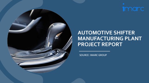 Automotive Shifter Manufacturing Plant Cost, Manufacturing Process ...