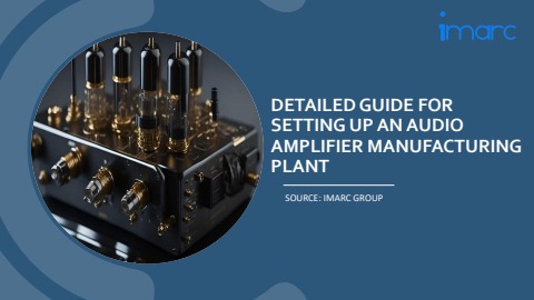 Costs Involve in Audio Amplifier Manufacturing Plant Report