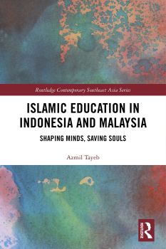 Islamic Education in Indonesia and Malaysia Shaping Minds, Saving Souls ...