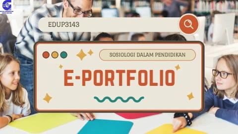Edup3143 Eportfolio Sosiologi Dalam Pendidikan