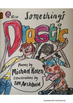 Something's Drastic. Poems by Michael Rosen. Illustrations by Tim ...