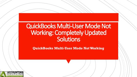 Best methods to fix QuickBooks Multi-User Mode Not Working - joshua31weissman Flip PDF | AnyFlip