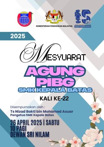 BUKU PROGRAM MESYUARAT AGUNG PIBG SMK KEPALA BATAS KALI KE-22 - NUR IZDIHAR BINTI MD HAPIDZ KPM ...