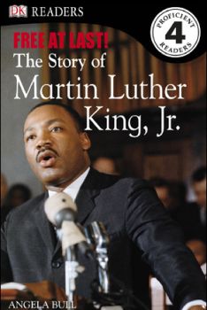 FREE AT LAST! THE STORY OF MARTIN LUTHER KING, JR.