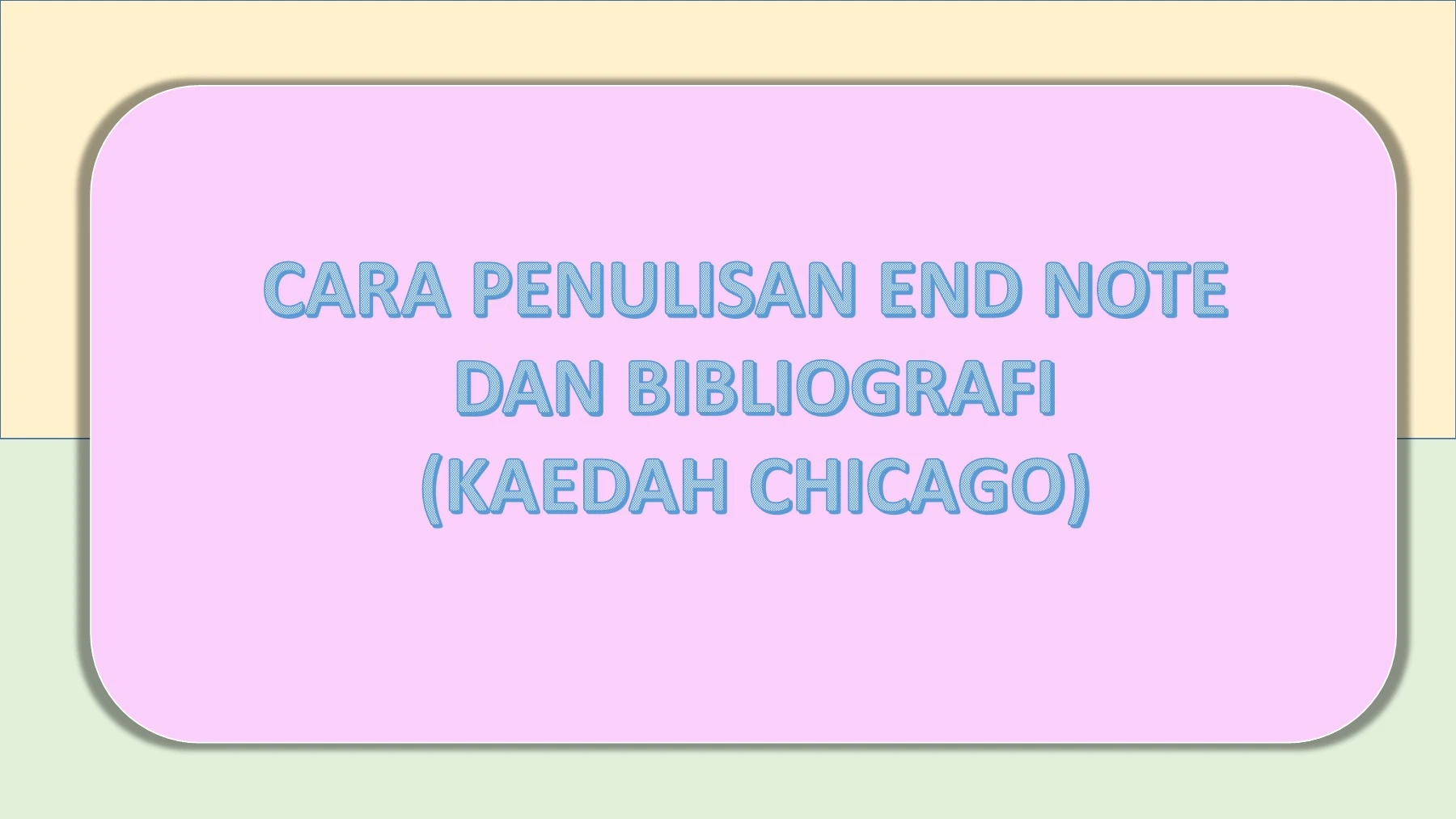 PANDUAN MENULIS NOTA HUJUNG DAN BIBLIOGRAFI
