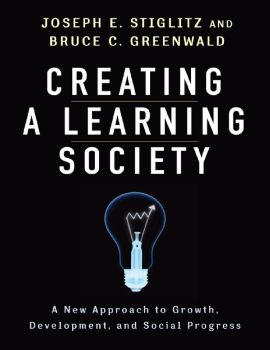 Creating a Learning Society A New Approach to Growth, Development, and ...
