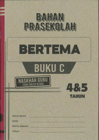 Bahan Prasekolah Bertema 4 & 5 Tahun Buku C