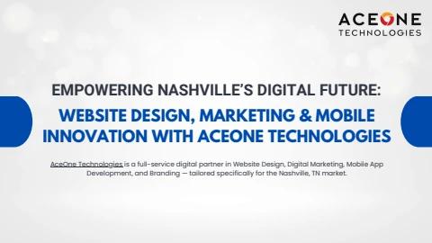 Empowering Nashville’s Digital Future Website Design, Marketing & Mobile Innovation with AceOne ...