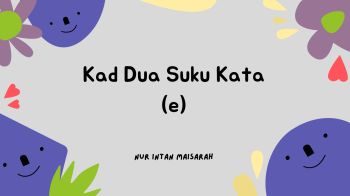 (3) KAD DUA SUKU KATA (e) - Nur Intan Maisarah Flip PDF | AnyFlip