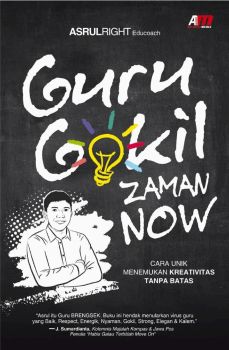 Guru Gokil Zaman Now - Asrul Right - danikasuharni01 Flip PDF | AnyFlip