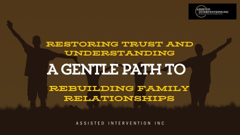 Assisted Intervention INC - A Gentle Path To Rebuilding Family ...