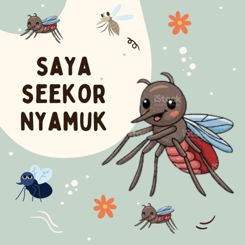 storybook: saya seekor nyamuk - SITI ZUHAIRAH BINTI MOHD MAIZAN Moe ...