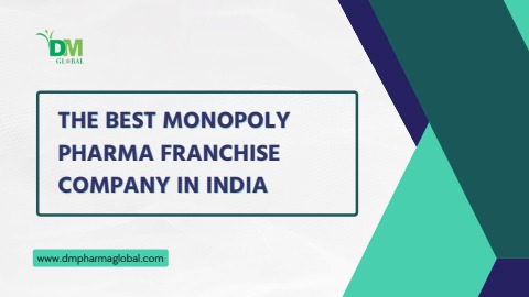 DM Pharma Global Pvt Ltd: Top Monopoly Pharma Franchise Company in India