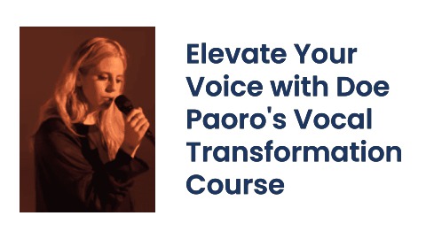 Elevate Your Voice with Doe Paoro Vocal Transformation Course
