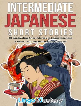 Lingo Mastery - Intermediate Japanese Short Stories_ 10 Captivating ...