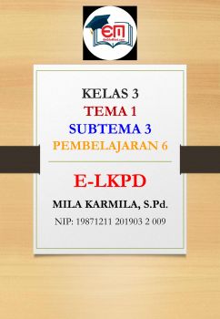 e-LKPD Kelas 3 Tema 1 ST3 P6 - milakarmila111287 | PDF Online | AnyFlip