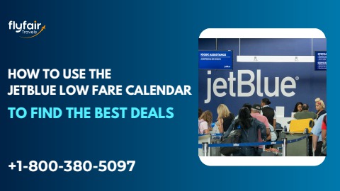 How to Use the JetBlue Low Fare Calendar?