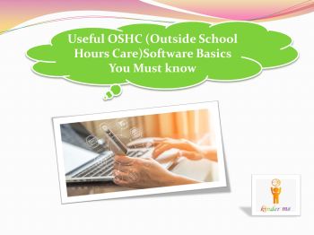 Useful OSHC (Outside School Hours Care)Software Basics You Must know ...