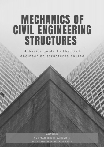 MECHANICS OF CIVIL ENGINEERING STRUCTURES (A basics guide to the civil engineering structures ...