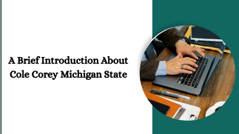 A Brief Introduction About Cole Corey Michigan State