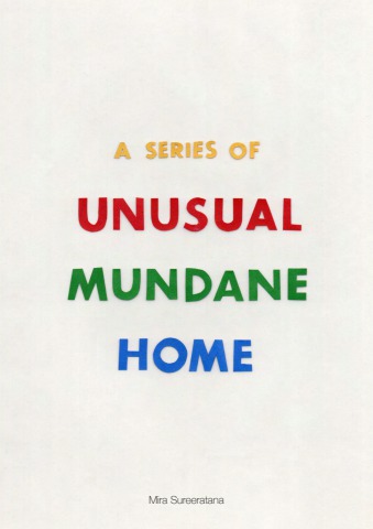 Unusual Mundane Home - Mira Sureeratana Flip PDF | AnyFlip