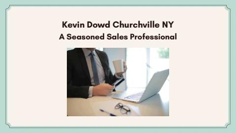 Kevin Dowd Churchville NY - A Seasoned Sales Professional