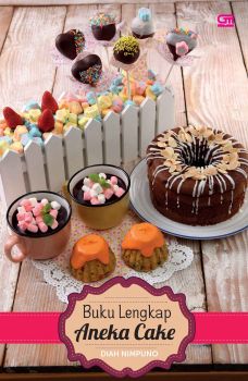 Buku Lengkap Aneka Cake - Perpustakaan Brawijaya E-Books Flip PDF | AnyFlip