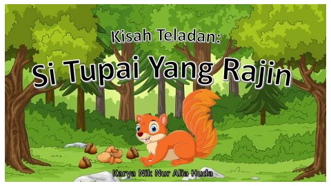 KISAH TELADAN : SI TUPAI YANG RAJIN - BM1-0619 Nik Nur Alia Huda Bt ...
