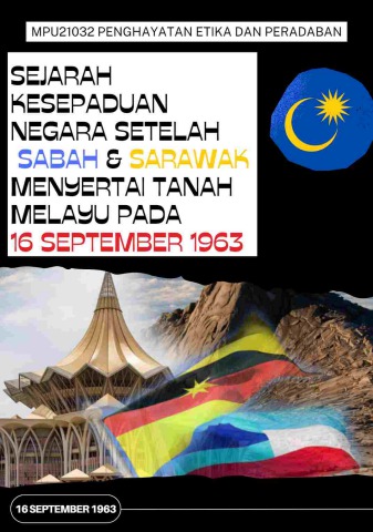 Sejarah kesepaduan negara setelah Sabah dan Sarawak menyertai Tanah ...