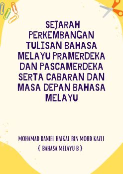 SEJARAH PERKEMBANGAN TULISAN BAHASA MELAYU PRAMERDEKA DAN PASCAMERDEKA ...