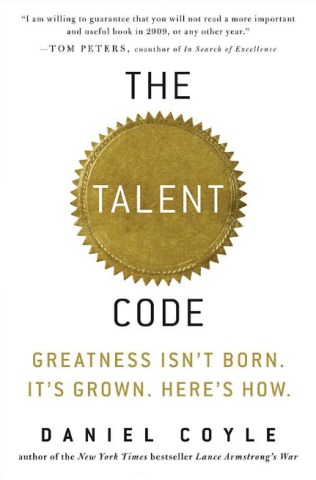 The Talent Code Greatness Isn't Born_ It's Grown_ Here's How -- Daniel ...