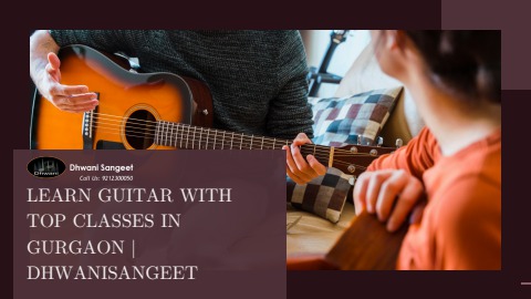 Master the Strings: Guitar Classes in Gurgaon with DhwaniSangeet ...