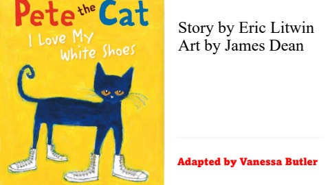 Pete the Cat I love my white shoes Adapted Book